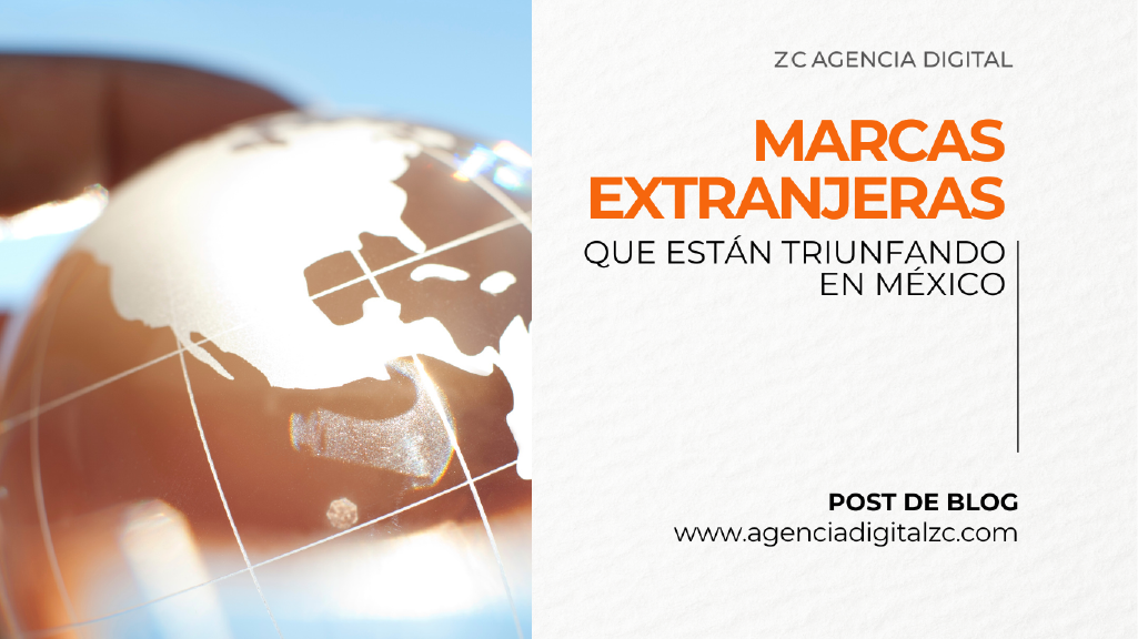 Marcas extranjeras que están triunfando en México, conócelas